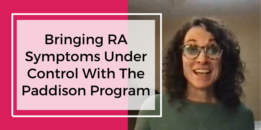 Bringing RA Symptoms Under Control With The Paddison Program ...