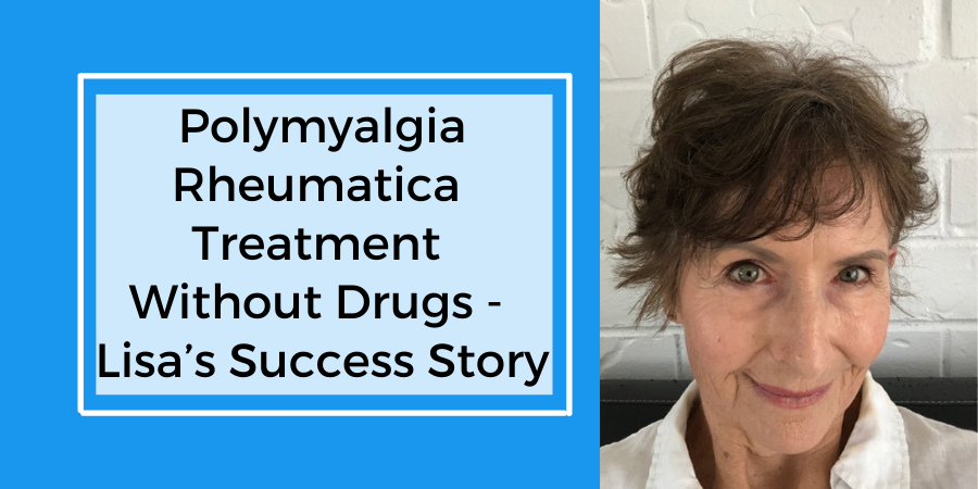Polymyalgia Rheumatica Treatment Without Drugs – Lisa’s Success Story ...
