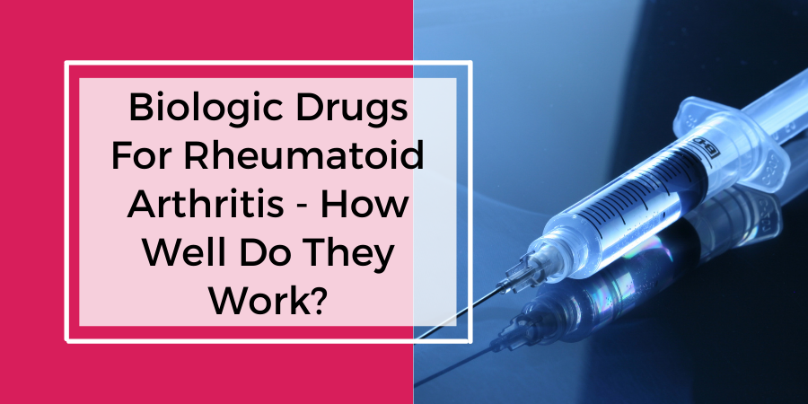 Biologic Drugs For Rheumatoid Arthritis – How Well Do They Work ...