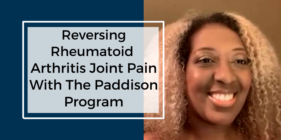 Reversing Rheumatoid Arthritis Joint Pain With The Paddison Program ...