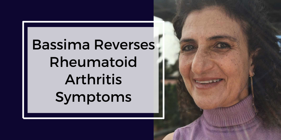 Bassima Reverses Rheumatoid Arthritis Symptoms - Rheumatoid Arthritis ...